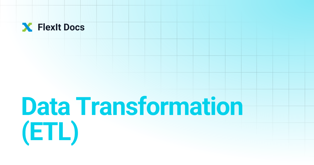 Data Transformation (ETL) | FlexIt Docs